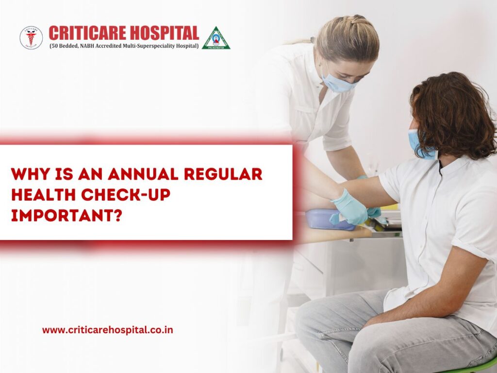 Why is an Annual Regular Health Check-up Important? - CritiCare Hospital